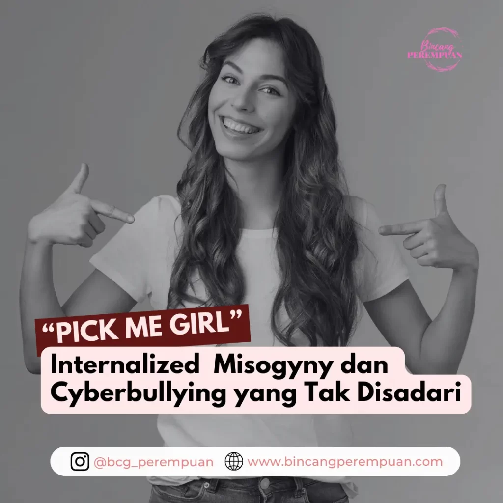 “Pick Me Girl”, Internalized Misogyny & Cyberbullying yang Tak Disadari ...