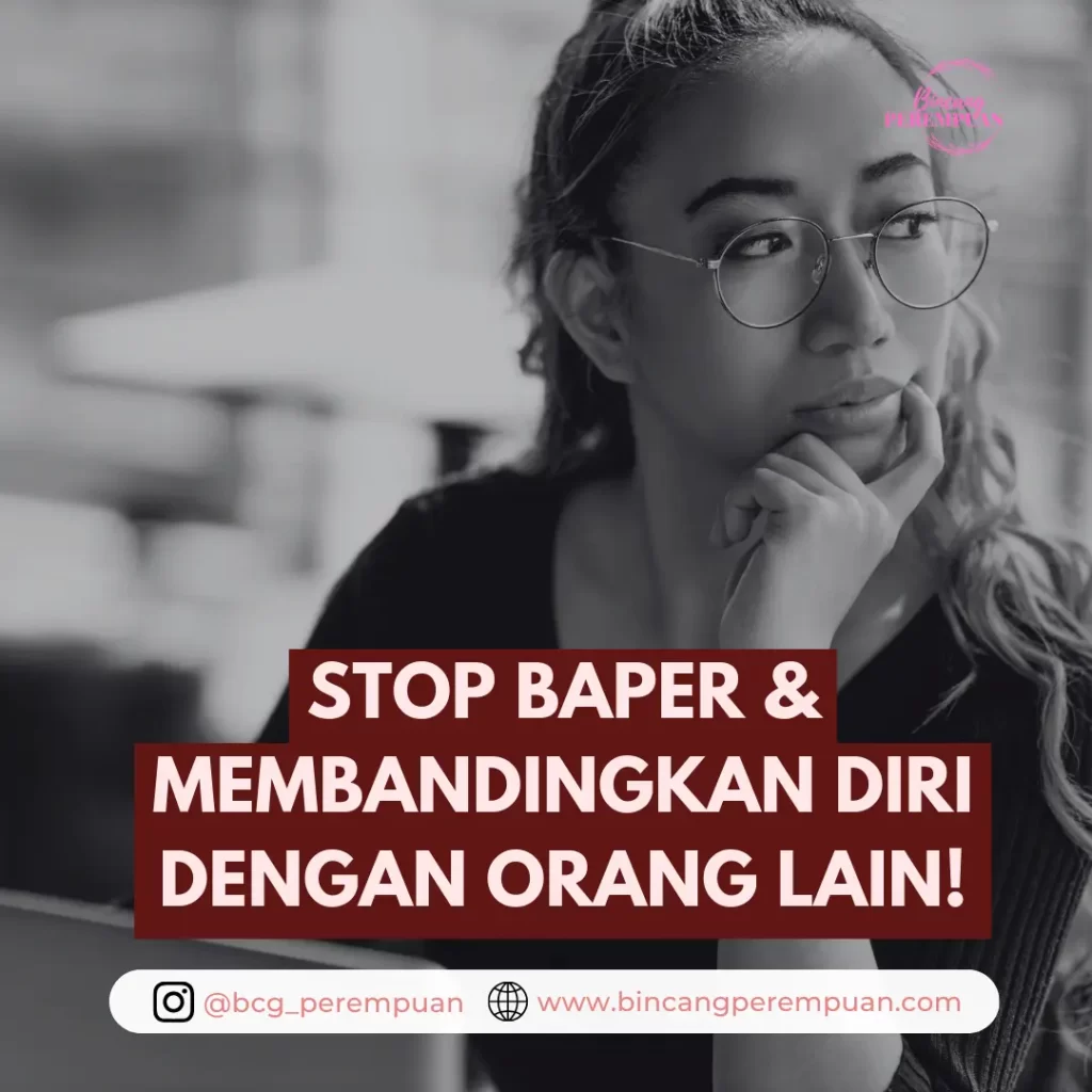 Stop Baper dan Membandingkan Diri dengan Orang Lain! - Bincang Perempuan