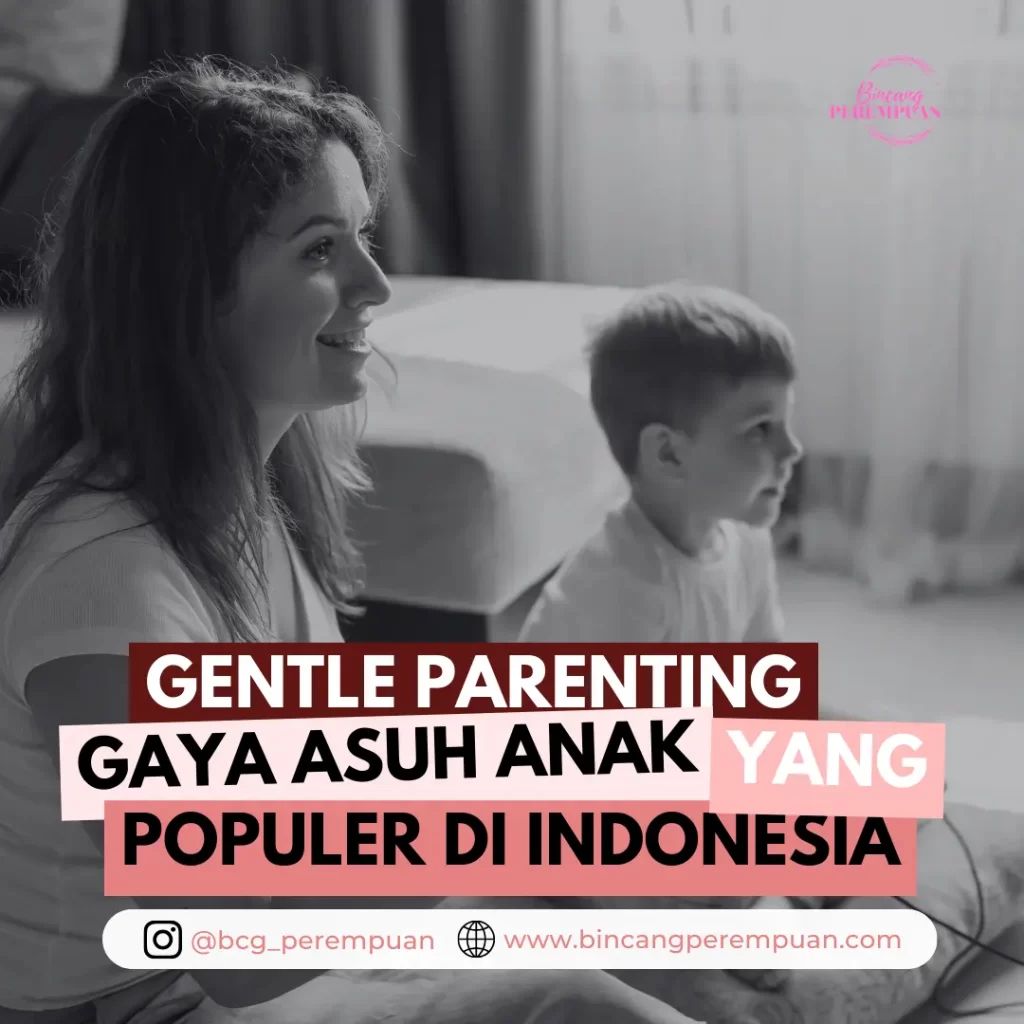 Gentle Parenting, Gaya Asuh Anak yang Populer di Indonesia - Bincang Perempuan