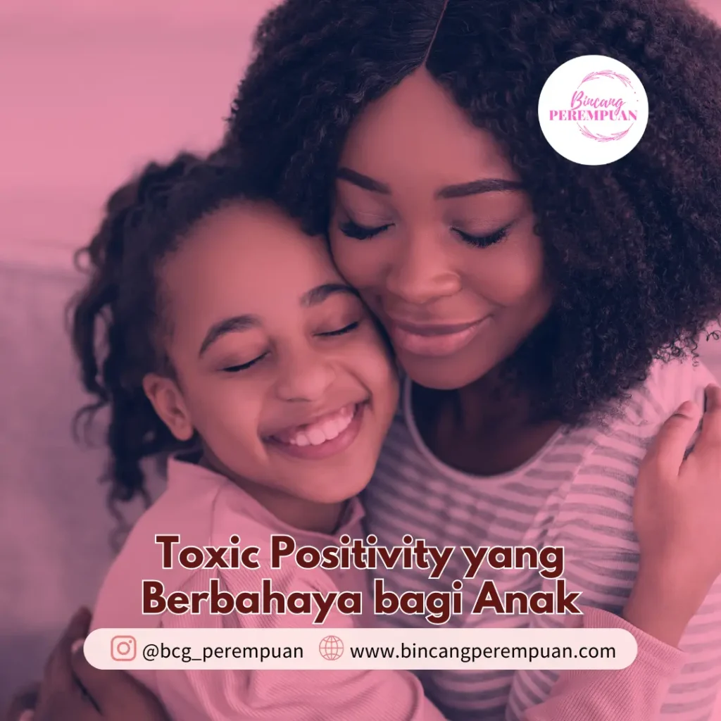 Mengenal Toxic Positivity yang Berbahaya bagi Anak - Bincang Perempuan