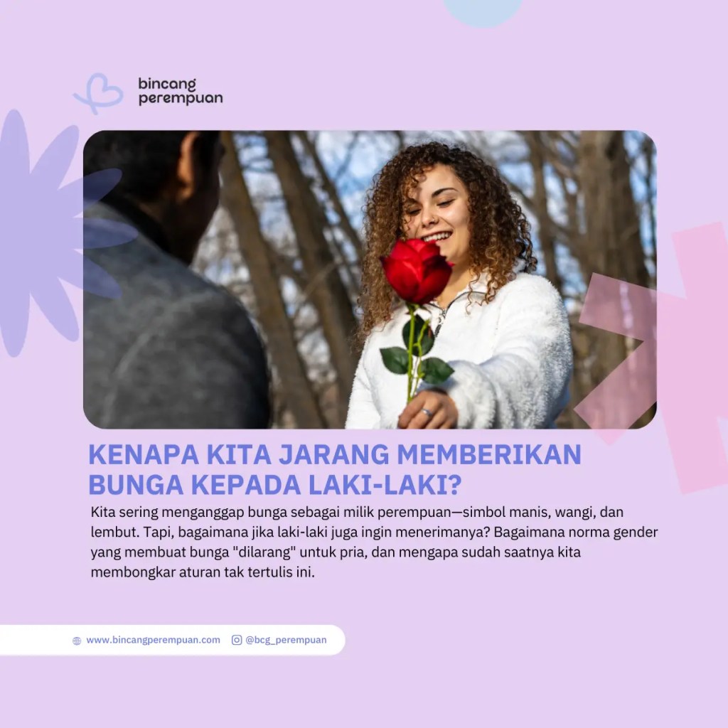 Kenapa Kita Jarang Memberikan Bunga Kepada Laki-laki? - Bincang Perempuan