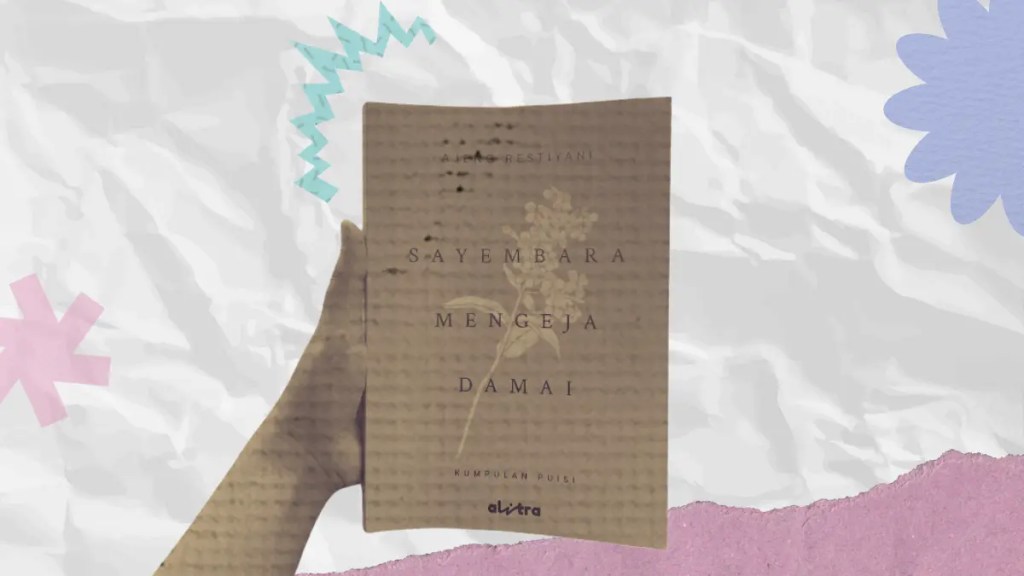 Satu Dekade Mengeja Damai: Membaca Puisi Ajeng Restiyani - Bincang ...